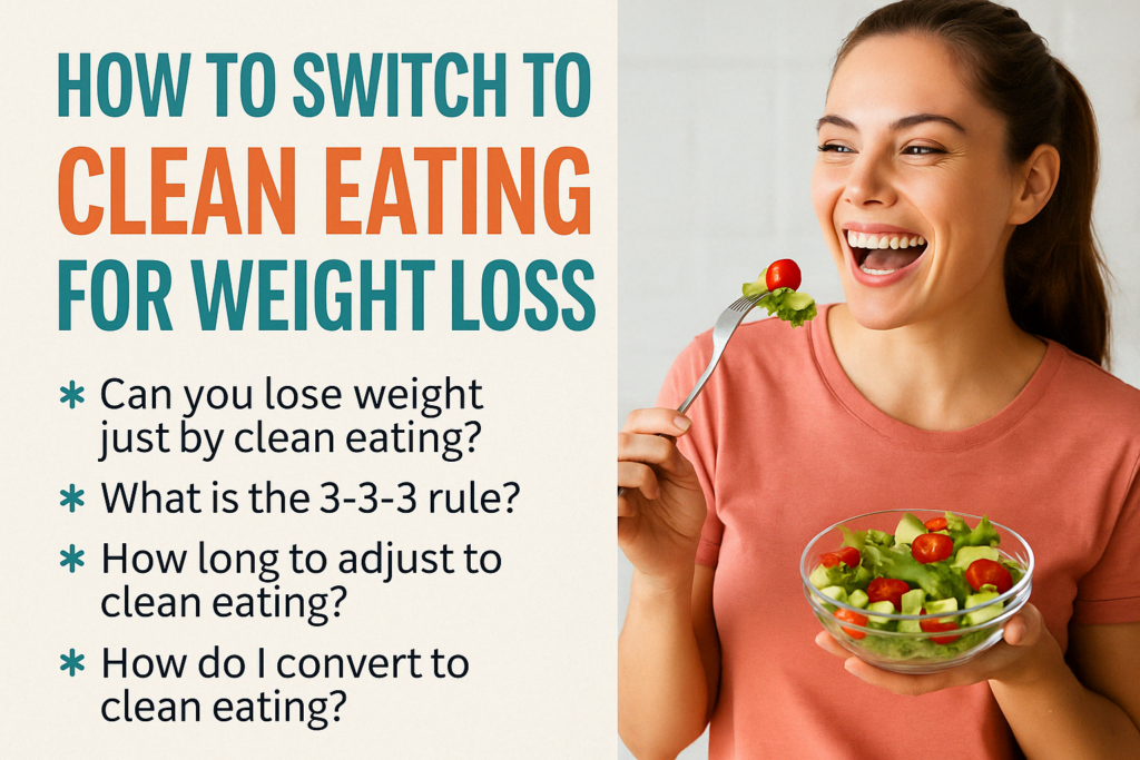 How to Switch to Clean Eating for Weight Loss - HealthBodyNow